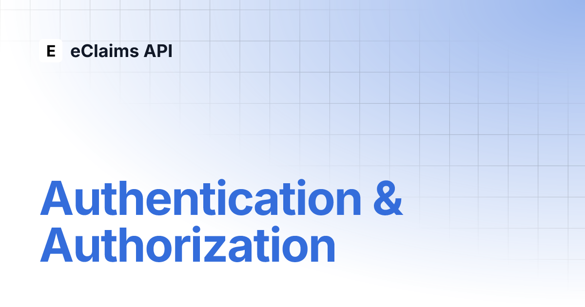Authentication & Authorization | eClaims API Authentication & Authorization | eClaims API